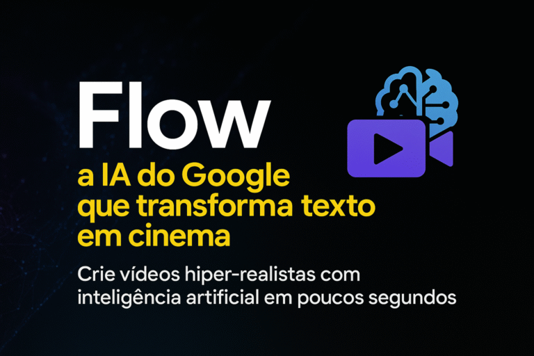 Google Flow, a IA que transforma textos em vídeos hiper-realistas - upcode